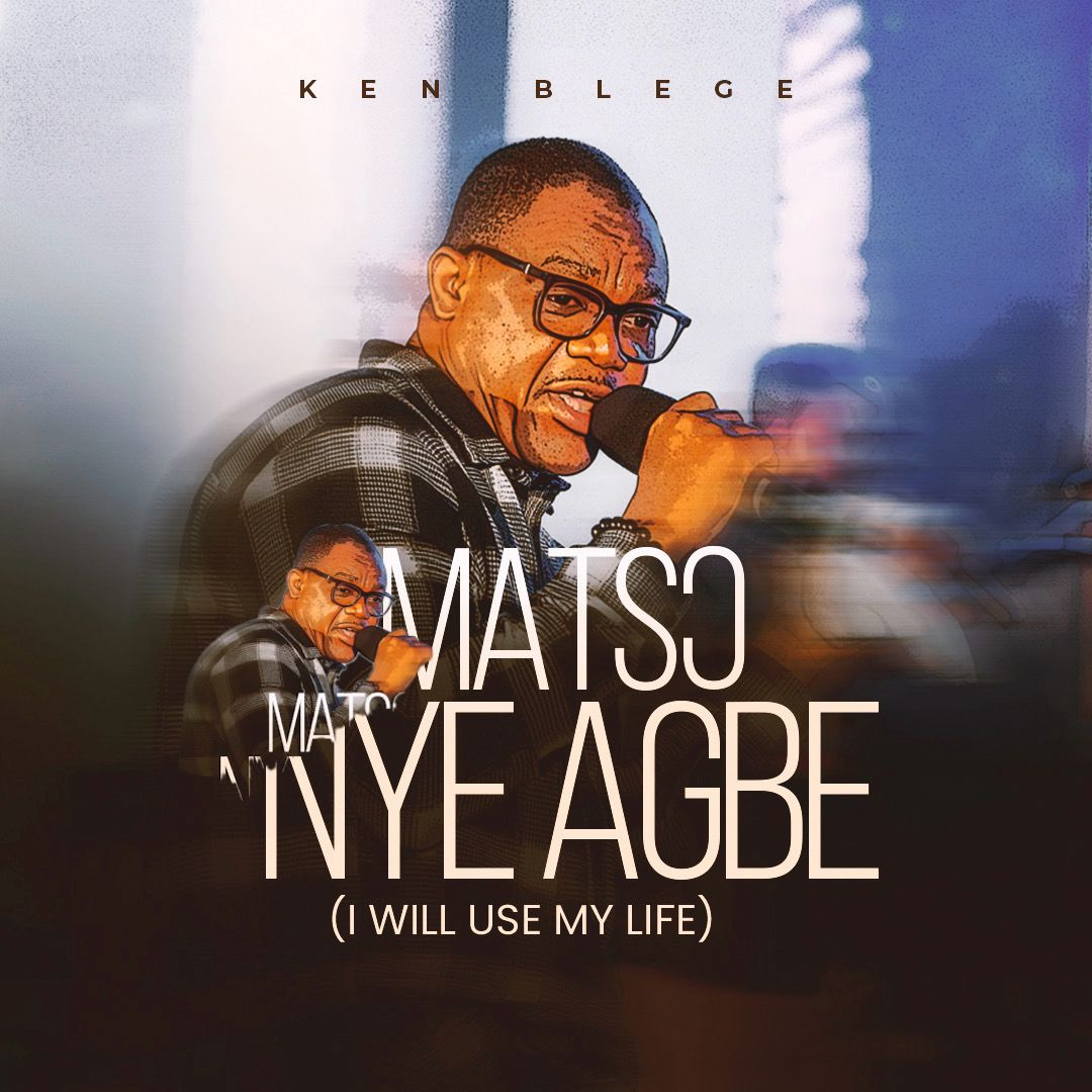 Ken Blege Releases Soul-Stirring Single "Matsɔ Nyɛ Agbe": A Life-Long ...