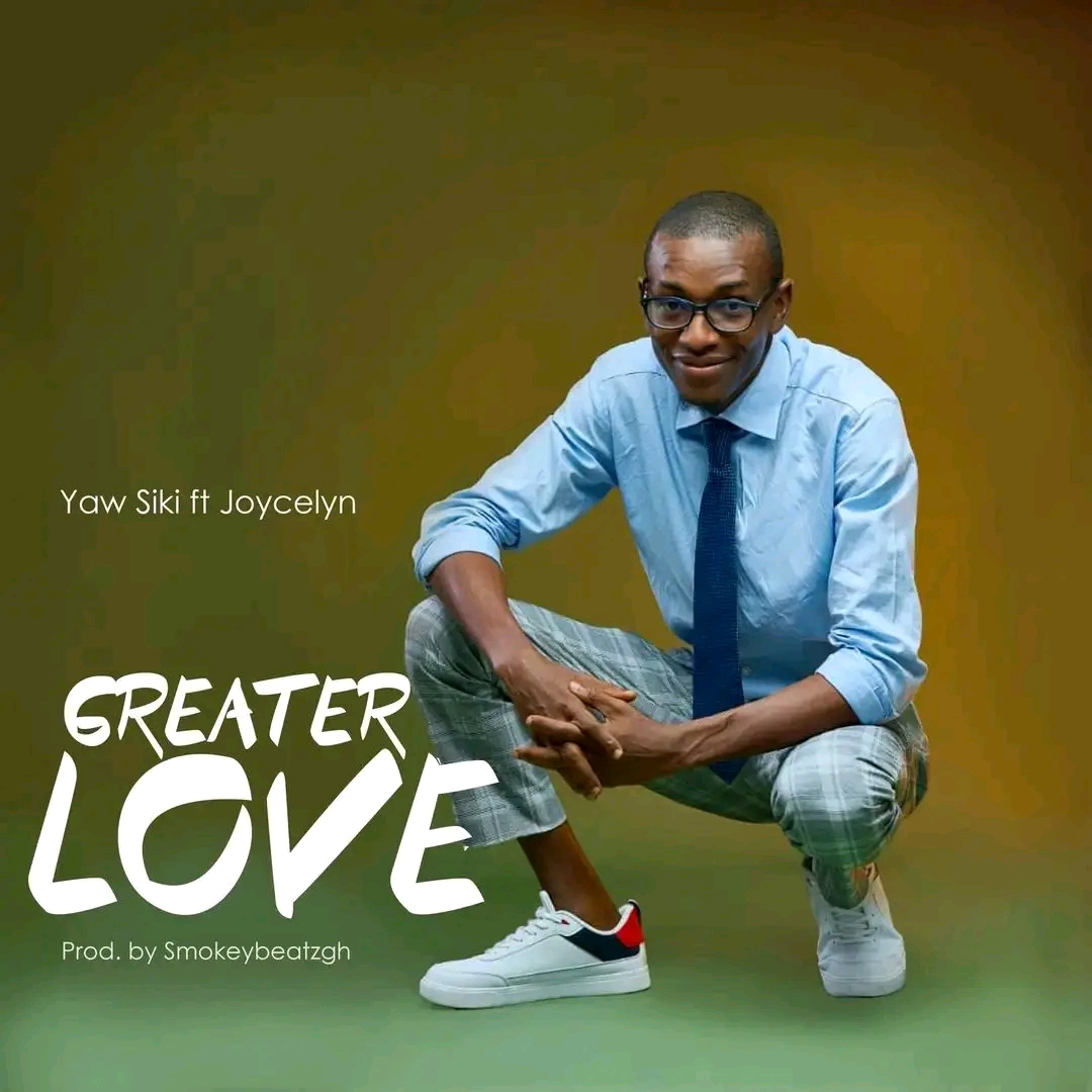 A Journey of Grace: Yaw Siki’s New Gospel Song ‘Greatest Love’ Is ...