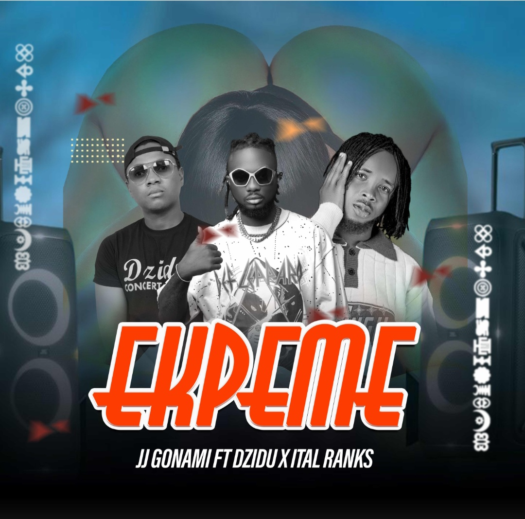 Dzidu Drops New Hit “EKPEME” Featuring JJ Gonami & Ital Ranks – Stream Now