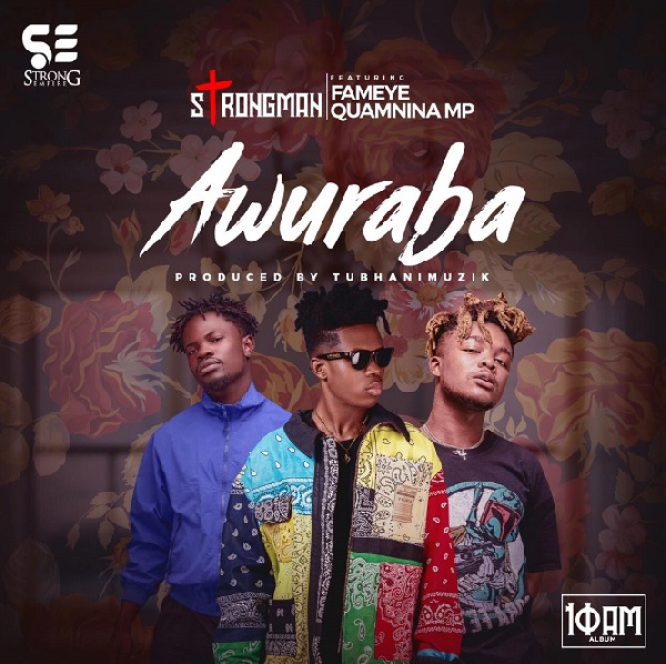 Official video: Strongman - Awuraba ft Quamina MP & Fameye