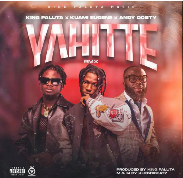 King Paluta's 'Yahitte' remix featuring Kuami Eugene making waves